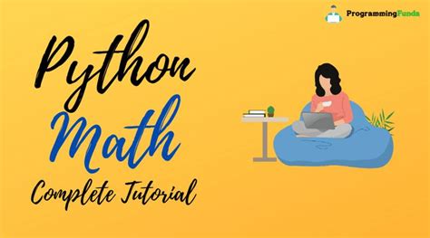Python Math Module Is Used To Perform The Mathematic Calculations Math