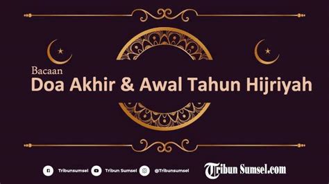 Doa Akhir Tahun Dan Awal Tahun Baru Islam 1 Muharram 1444 H Pada 30