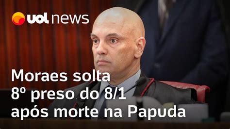 Moraes solta oitavo preso do 8 de janeiro após morte de réu na Papuda