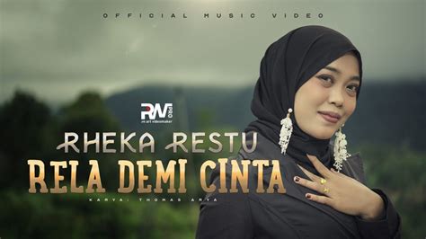 Rheka Restu Rela Demi Cinta Official Music Video Youtube