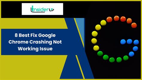 8 Best Fix Google Chrome Crashing Not Working Issue