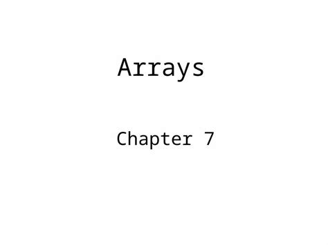 ppt arrays chapter 7 arrays hold multiple values array variable that can store multiple
