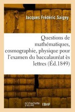 Questions de Mathématiques Cosmographie Physique Chimie Pour l