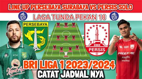 PREDIKSI LINE UP PERSEBAYA SURABAYA VS PERSIS SOLO JADWAL PERSEBAYA