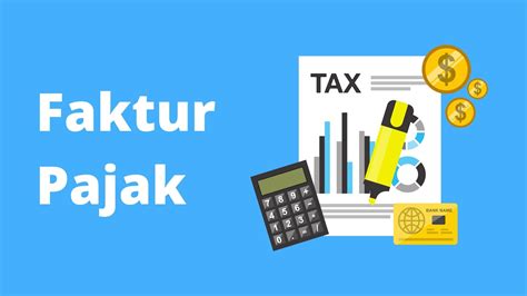 Fungsi Dan Tahapan Pengisian Faktur Pajak Untuk PKP