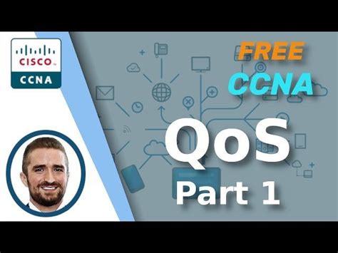 Free Video CCNA QoS Part 1 CCNA 200 301 Complete Course From