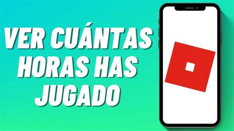 Como Ver Cuantas Horas He Jugado Roblox TODORBX 2025