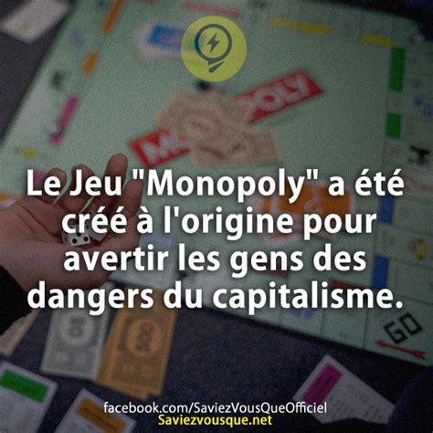 Le Jeu Monopoly a été créé à lorigine pour avertir les gens des