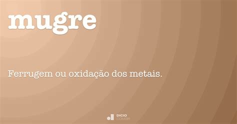 Mugre Dicio Dicionário Online de Português