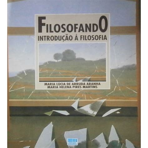 Filosofando Introdu O Filosofia Autor Maria L Cia De Arruda Aranha