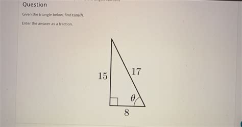solved question given the triangle below find tan 0 enter