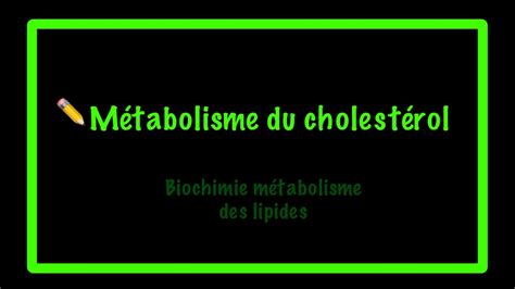 Métabolisme du cholestérol YouTube