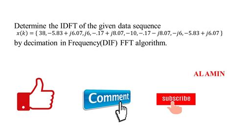 09 determine the idft of the given data sequence by decimation in frequency dif fft algorithm