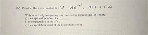 solved 2 consider the wave function ψ y ae−x2 −∞
