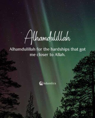 Alhamdulillah For The Hardships That Got Me Closer To Allah Islamtics
