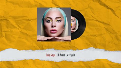 LADY GAGA I Ll NEVER LOVE AGAIN UNOFFICIAL LYRIC VIDEO From A