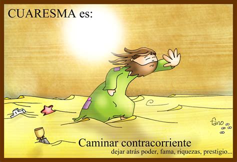 Cuaresma es caminar contracorriente Parroquia Santa María de la