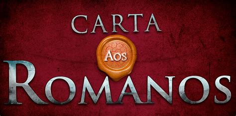 Carta Aos Romanos Lucas Avivamento