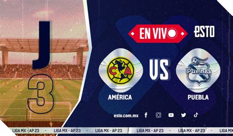 América vs Puebla en vivo jornada 3 del Apertura 2023 ESTO en línea