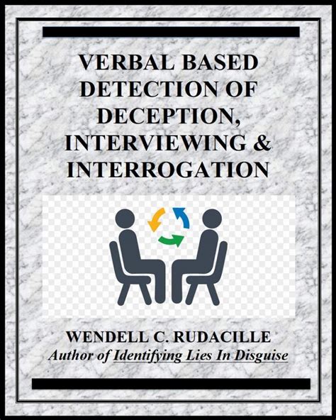 verbal based detection of deception interviewing and interrogation identifying lies
