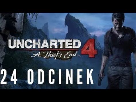 Zagrajmy W Uncharted Kres Z Odzieja Odc Na Dobre I Na Z E