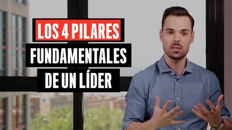Los 4 Pilares Fundamentales De Un Líder YouTube