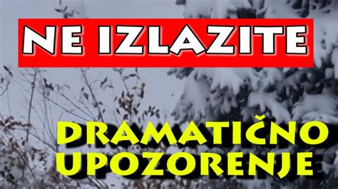 NE IZLAZITE HITNO UPOZORENJE ZA GRAĐANE SRBIJE YouTube