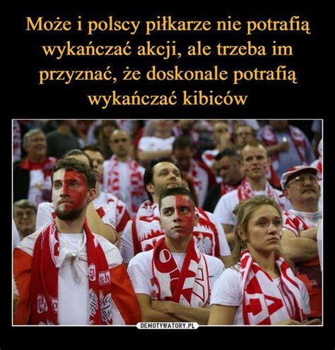 Nic się nie stało Polacy grają na mistrzostwach Europy w piłce nożnej