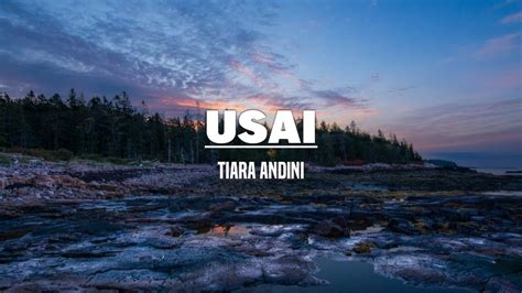 Tiara Andini Usai Lirik Youtube