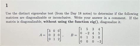 Solved Matlab Pleaseeee Use The Distinct Eigenvalue Test Chegg
