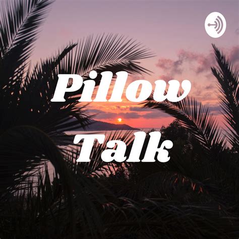 Pillow Talk Podcast On Spotify