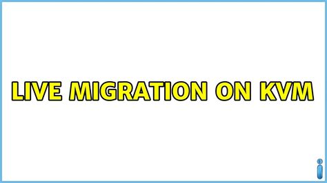 live migration on kvm youtube