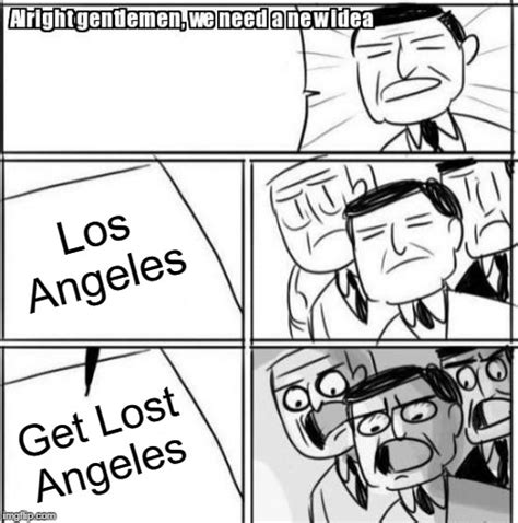 Alright Gentlemen We Need A New Idea Meme Imgflip
