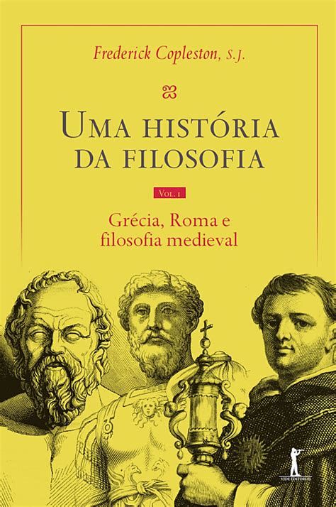 Uma história da filosofia Vol I Frederick Copleston Companhia