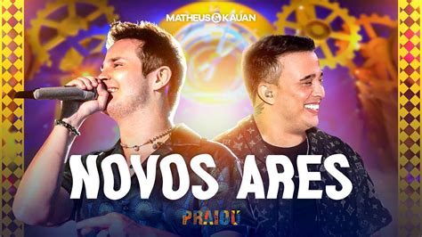 Matheus Kauan Novos Ares Praiou Ao Vivo Em S O Paulo Youtube