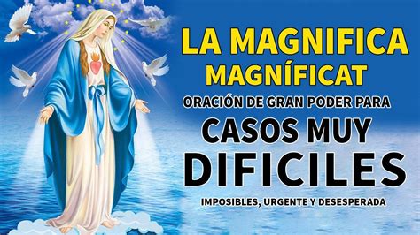 LA MAGNIFICA MAGNÍFICAT ORACIÓN DE GRAN PODER PARA CASOS MUY DIFICILES