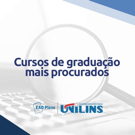 Graduação EAD saiba quais são os cursos mais procurados EAD Unilins