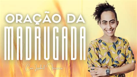 18 11 2023 ORAÇÃO DA MADRUGADA IZABEL FERREIRA YouTube