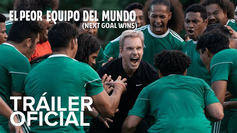 El Peor Equipo del Mundo Next Goal Wins Tráiler Oficial en español