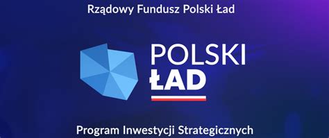 Rządowy Fundusz Polski Ład Program Inwestycji Strategicznych Gmina Ułęż