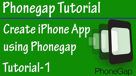 free phonegap tutorial for android and ios for beginners tutorial 1 create iphone app using