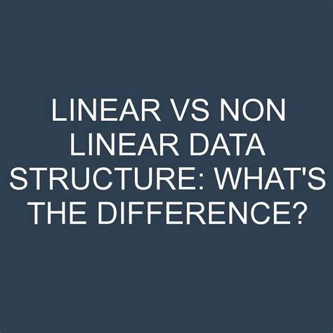 linear vs non linear data structure what s the difference differencess