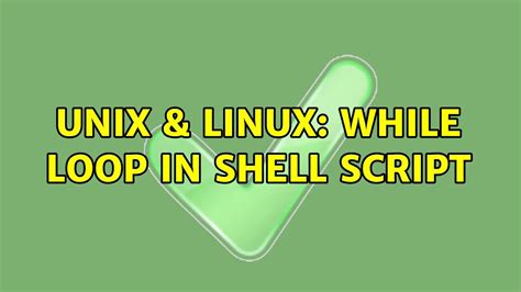unix and linux while loop in shell script 5 solutions youtube