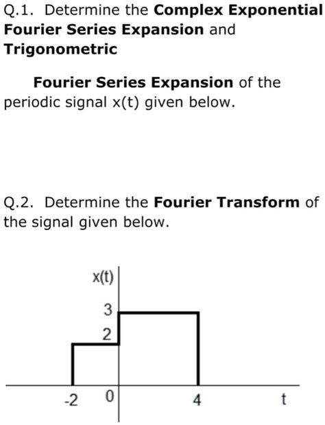 solved determine the complex exponential fourier series expansion and trigonometric q 1