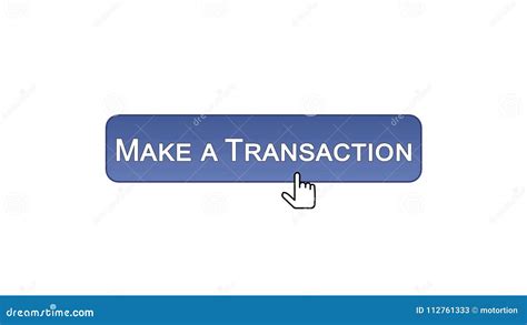 Make A Transaction Web Interface Button Clicked With Mouse Cursor