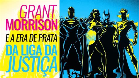 Liga da Justiça de Grant Morrison Saga LJA Mark Waid Mark Millar e