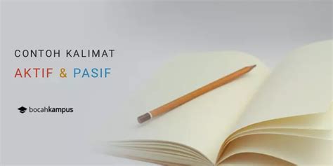10 Contoh Kalimat Aktif Dan Pasif Beserta Cara Mengubahnya