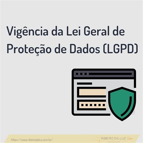 Vigência da Lei Geral de Proteção de Dados LGPD Ribeiro da Luz