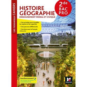 Les Nouveaux Cahiers Histoire G Ographie Emc De Bac Pro D