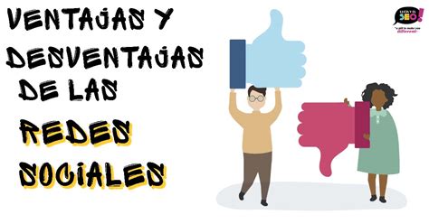Ventajas Y Desventajas De Las Redes Sociales
